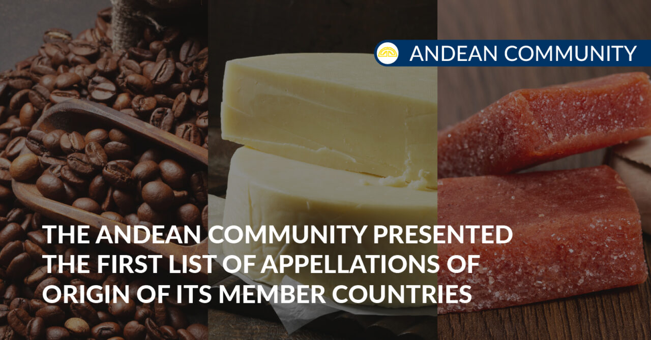 Andean Community presented the list of appellations of origin ...